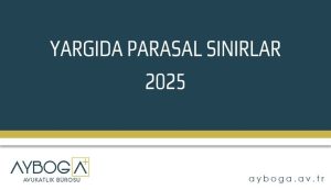 Yargıda Parasal Sınırlar 2026 : İstinaf, Temyiz ve Diğer Limitler