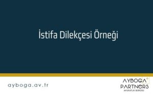İstifa Dilekçesi Örneği | Ayboğa + Partners