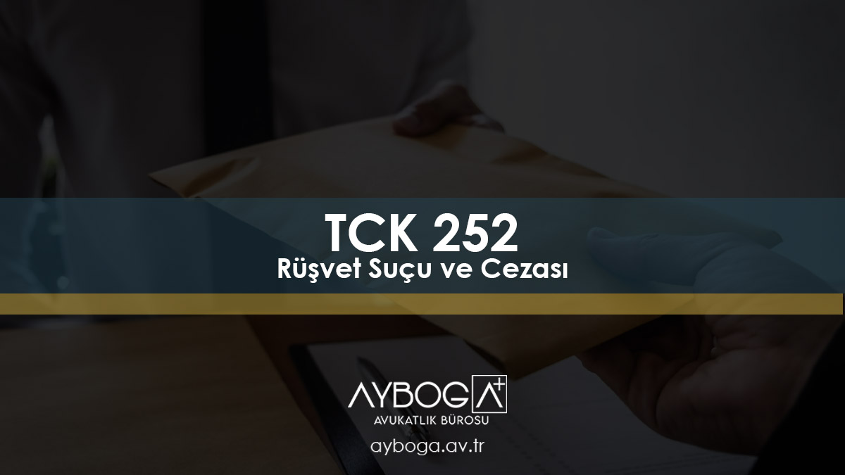 TCK 252 - Rüşvet Suçu ve Cezası 2026